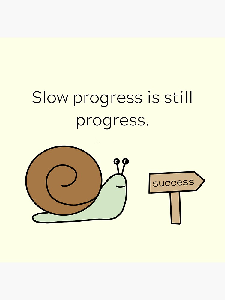 "Slow progress is still progress" Sticker by 0o0awesome | Redbubble