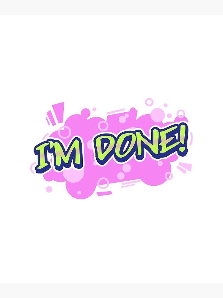 "Alpha Female I'm Done " Poster by Alpha-Female-Co | Redbubble