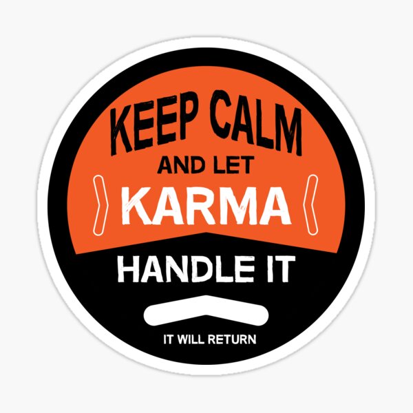 "Karma Inspiration - Keep Karma - Keep Calm - Karma Gifs - Karma Hope ...