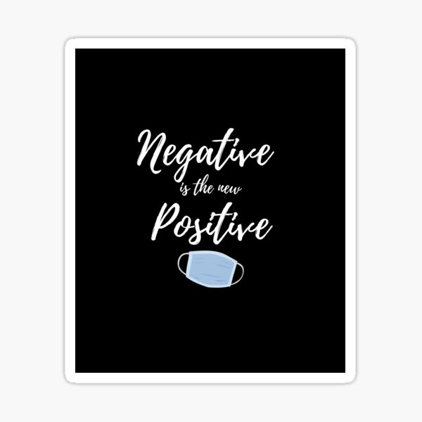 "Negative is the new Positive" Sticker for Sale by creativiTEEes ...