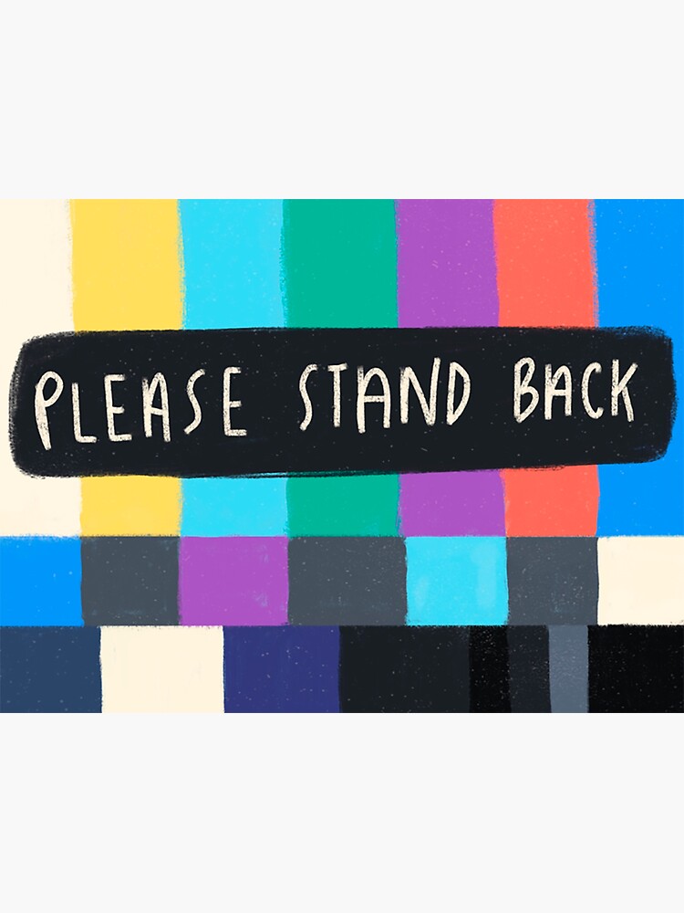 "Please Stand Back" Sticker by khalid04 | Redbubble