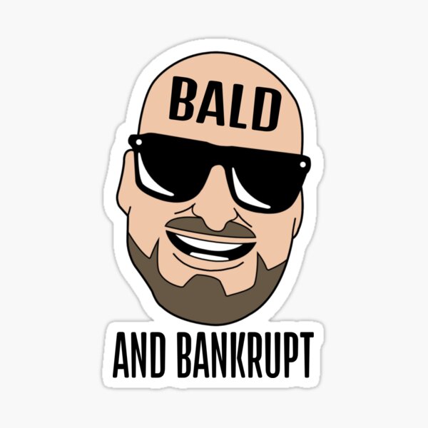 "bald and bankrupt" Sticker by art-master1 | Redbubble