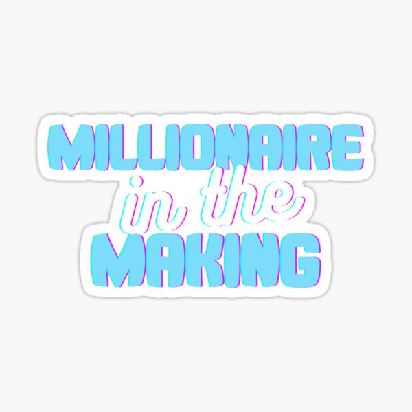 "Millionaire in the Making Inspirational Motivational Mindset " Sticker ...