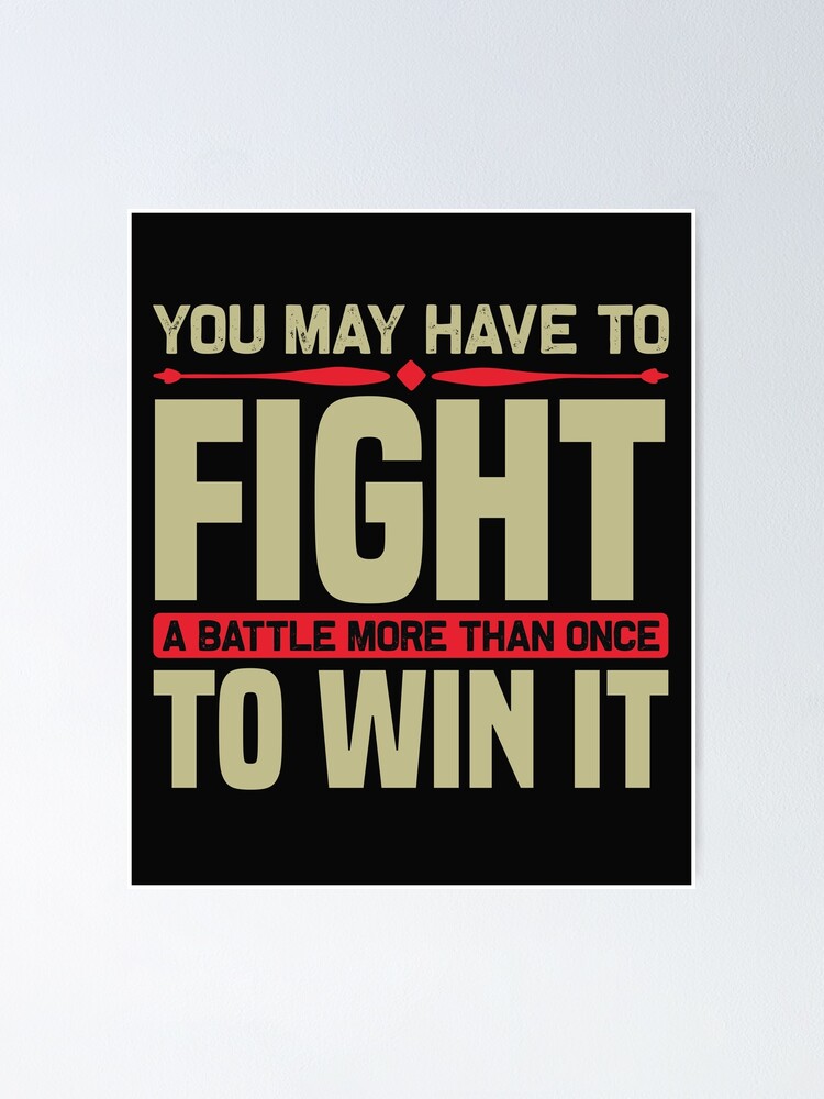 "You may have to fight a battle more than once to win it" Poster for ...