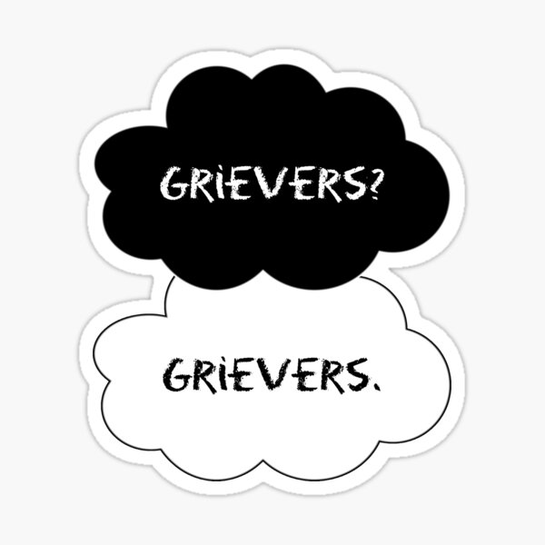 "Grievers? Grievers." Sticker for Sale by sapphirekisses | Redbubble