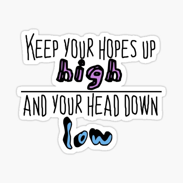 Hopes Up High Stickers | Redbubble