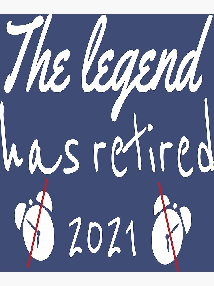 " the legend has retired 2021 Tshirt, retired 2021 not my problem any ...