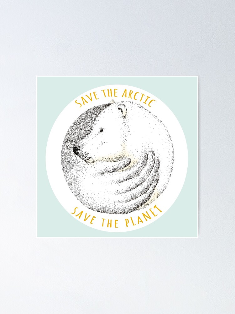 "Save the arctic" Poster by grillo-franko | Redbubble