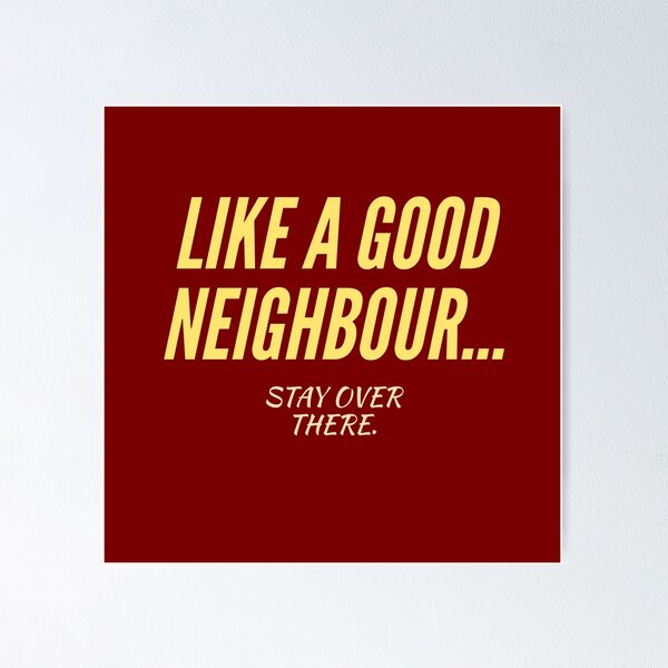Good Neighbor Movie Poster Look Good Neighbour Posters For Sale