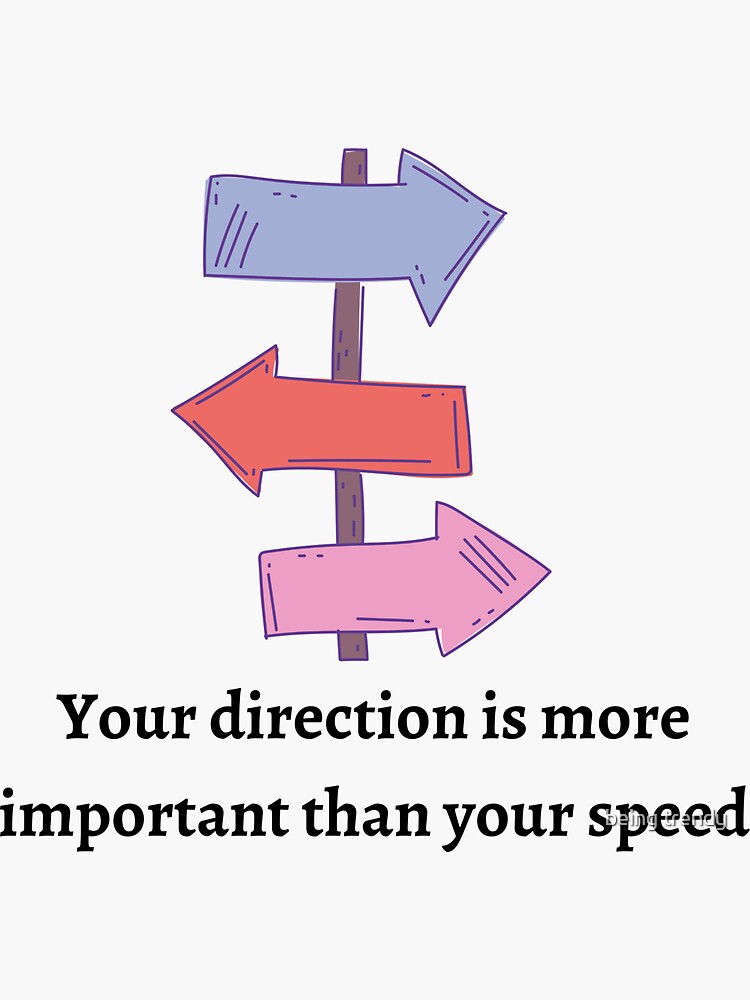 "Your direction is more important than your speed!" Sticker for Sale by ...