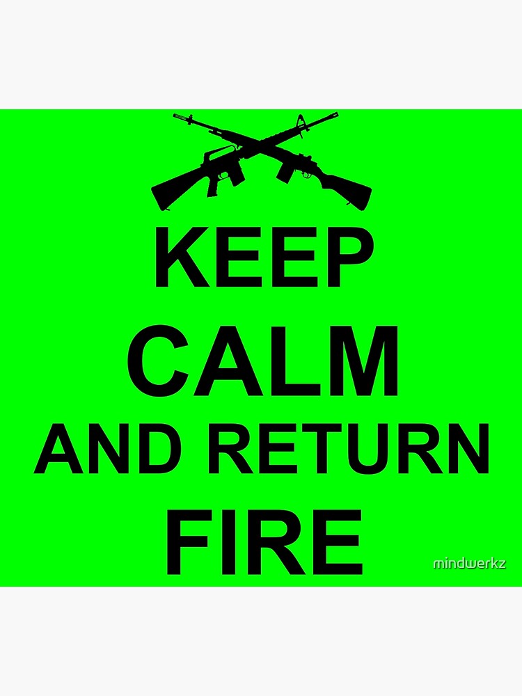 "Keep Calm and Return Fire" Canvas Print for Sale by mindwerkz | Redbubble