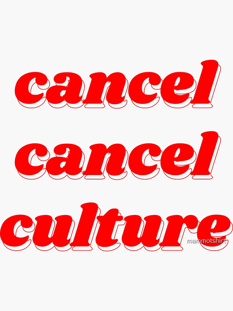 "Cancel Cancel Culture" Sticker for Sale by mammotshirt | Redbubble