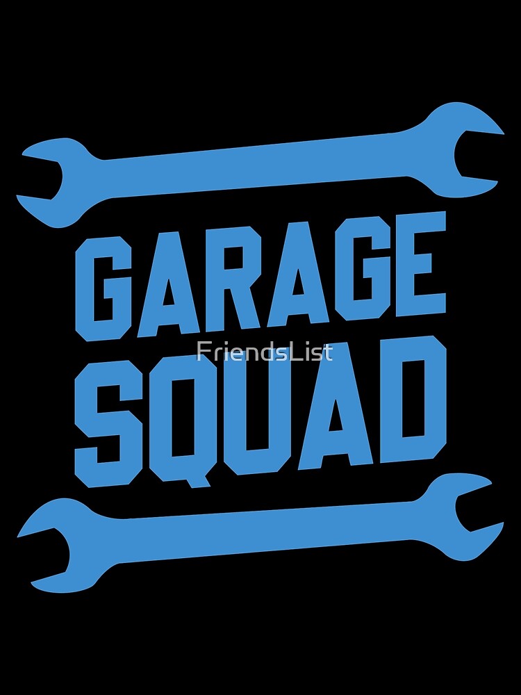 "Garage Squad" Poster by FriendsList | Redbubble