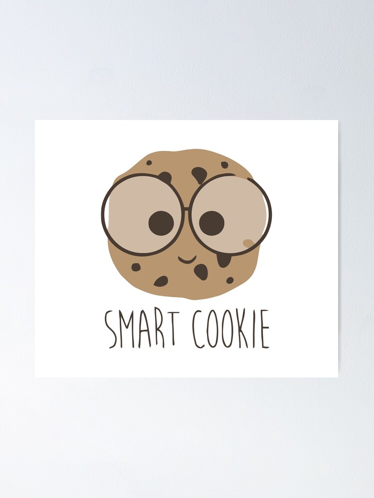 "smart cookie" Poster by Izod55 | Redbubble