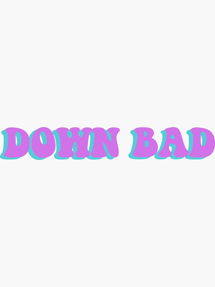 ""down bad" sticker" Sticker for Sale by dicaprioegerton | Redbubble