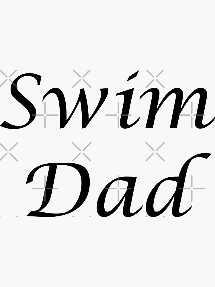 "Swim Dad" Sticker by Kryslor | Redbubble