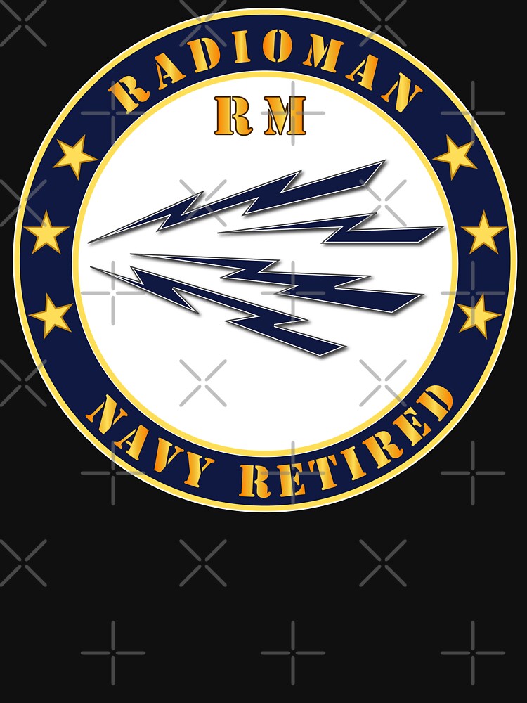 "Navy - Radioman - RM - Navy - Retired" T-shirt for Sale by twix123844 ...