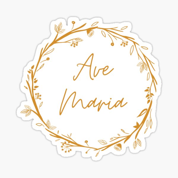 "Ave Maria " Sticker for Sale by MereFaith | Redbubble