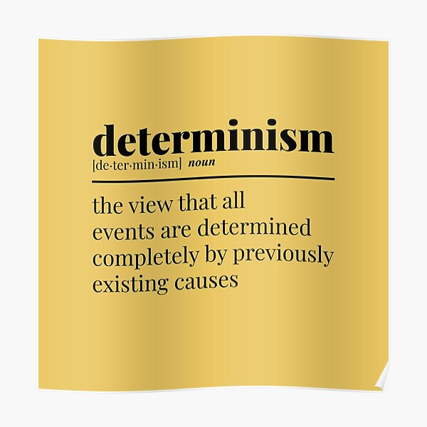 "determinism definition [Rare Words Series 009]" Poster for Sale by ...