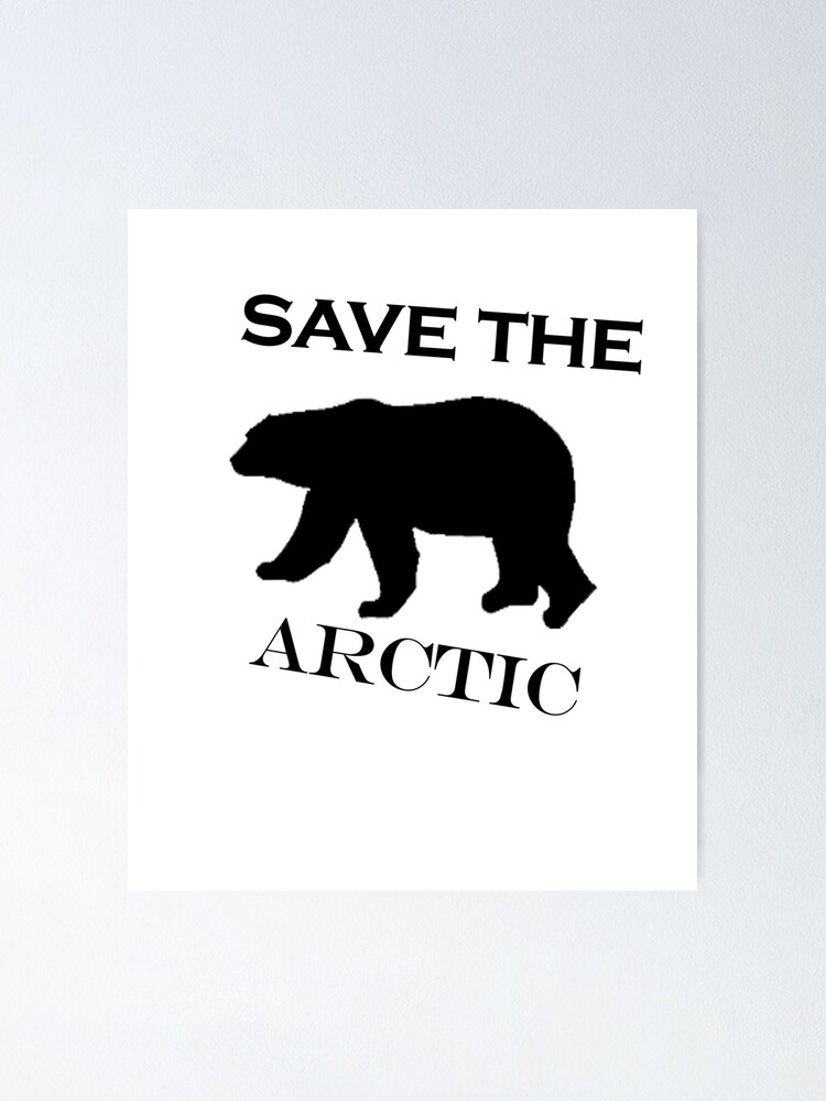 "Save The Arctic" Poster by LedinTees | Redbubble