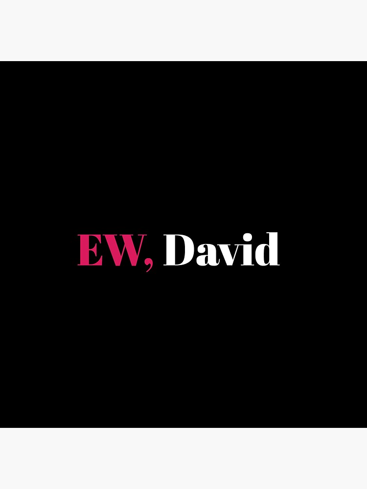 "EW David from Alexis" Sticker for Sale by ankita2310arora | Redbubble