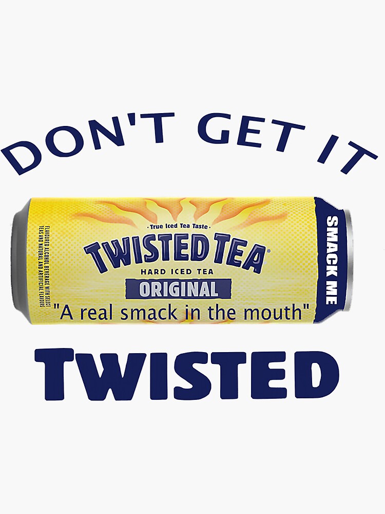 "Don’t Get It Twisted Tea in Can Funny Face smash" Sticker for Sale by ...
