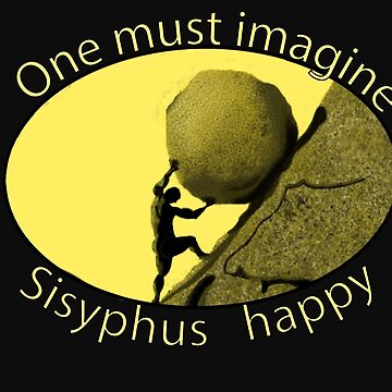 "Myth of Sisyphus - Albert Camus - One must imagine Sisyphus happy ...