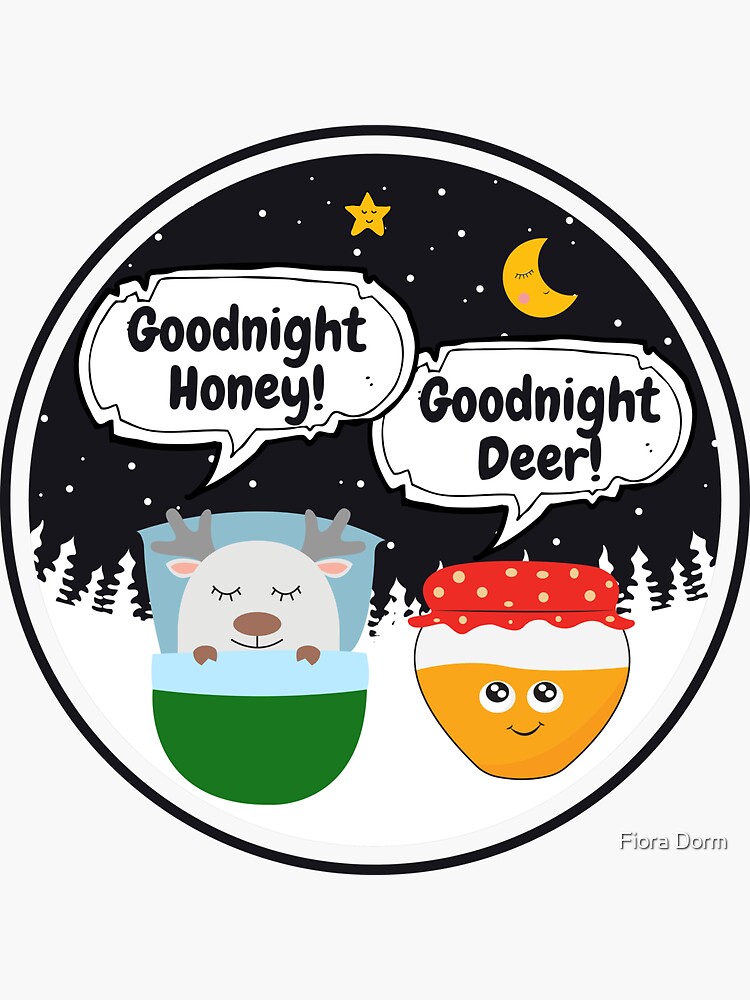 "Good night honey good night deer" Sticker by FioraDormShop | Redbubble