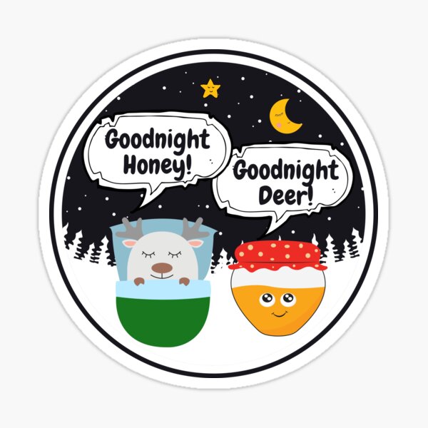 "Good night honey good night deer" Sticker by FioraDormShop | Redbubble