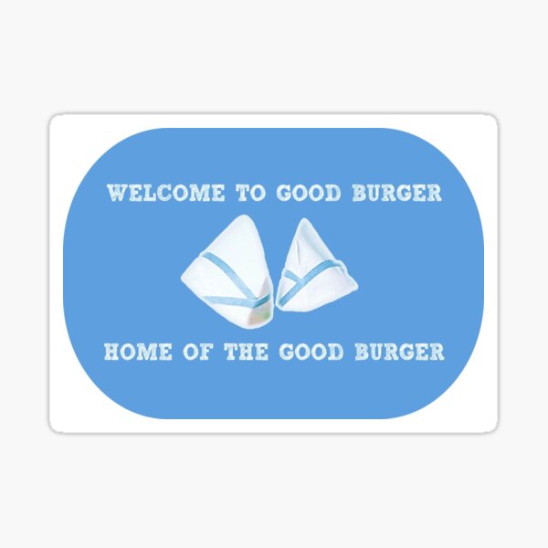 "Welcome to Good Burger" Sticker by jlie3 | Redbubble