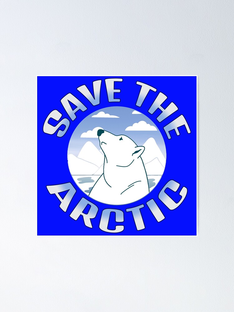 "Save the arctic" Poster for Sale by PeDaNi | Redbubble