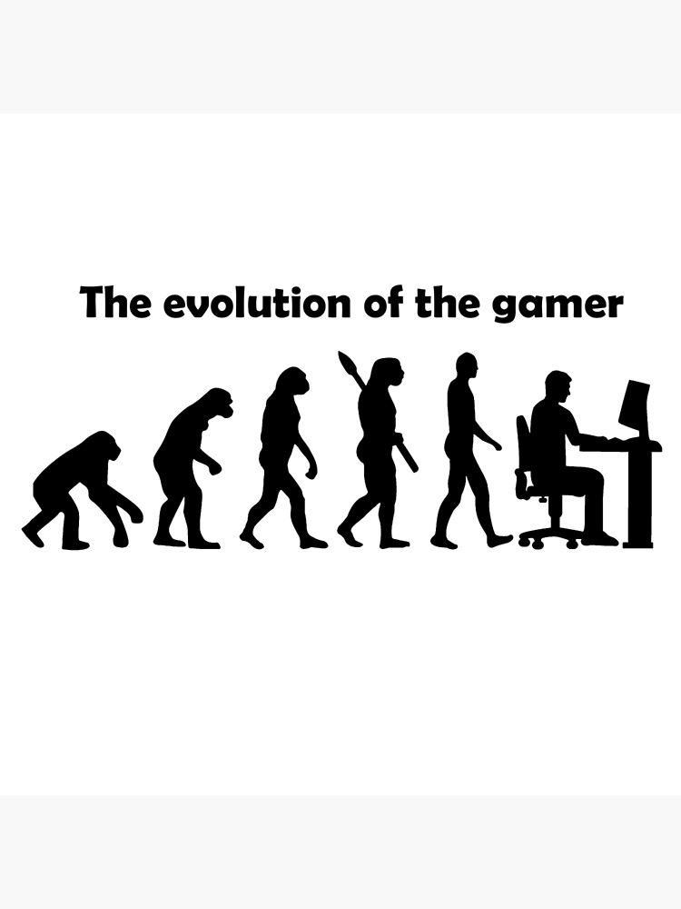 "The evolution of the gamer" Poster for Sale by TheRaccoons | Redbubble