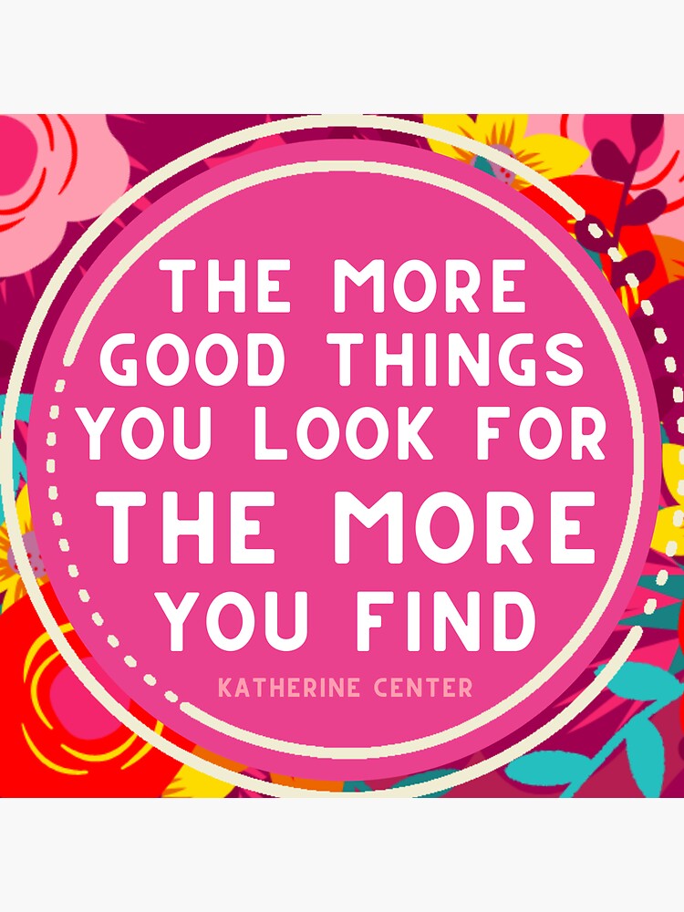 "More Good Things" Sticker for Sale by KatherineCenter | Redbubble
