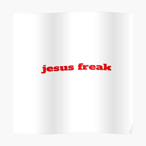 "Jesus Freak" Poster von Abbi-02 | Redbubble