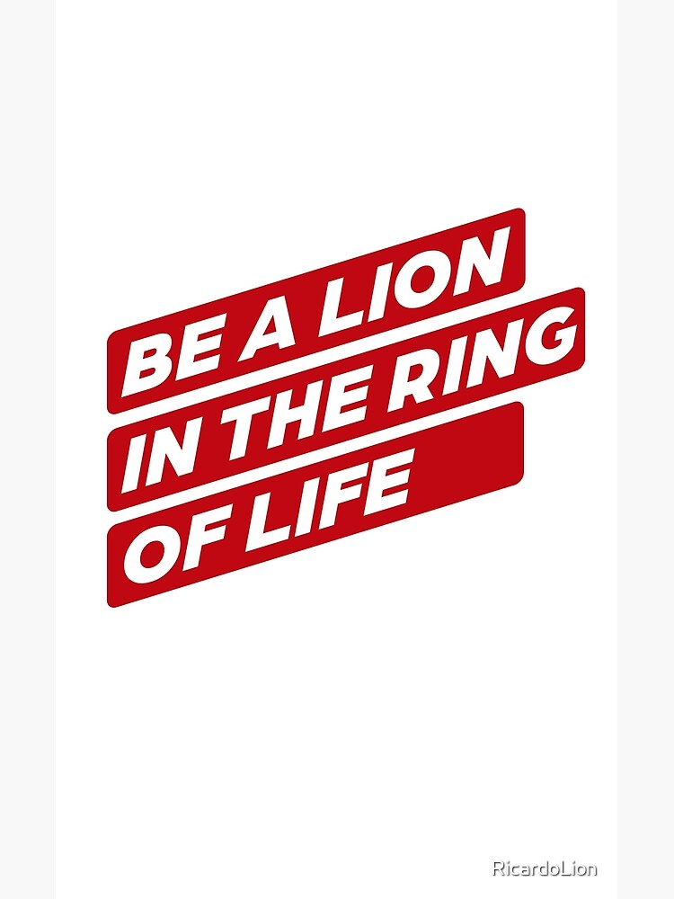 "Be A Lion" Poster by RicardoLion | Redbubble