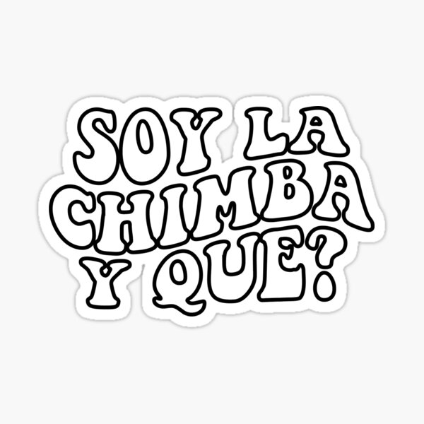"Soy LA chimba y que?" Sticker for Sale by sofiable18 | Redbubble