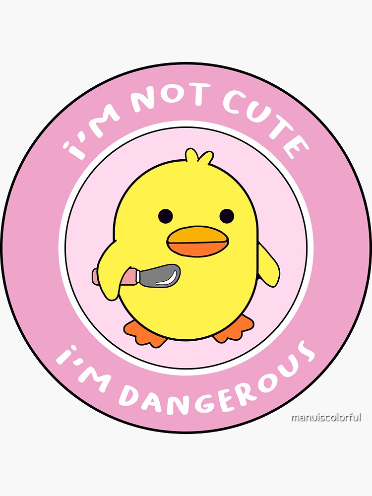 "I'm not cute I'm dangerous" Sticker for Sale by manuiscolorful | Redbubble