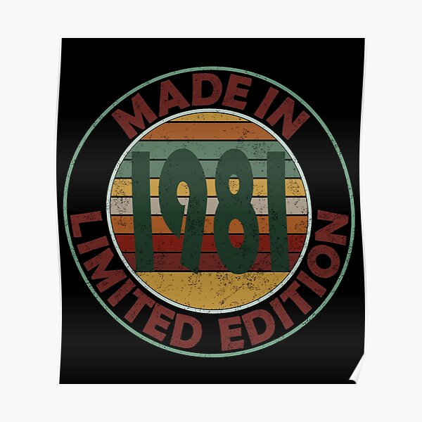 "Made In 1981 Limited Edition Retro Vintage" Poster by qudkin | Redbubble