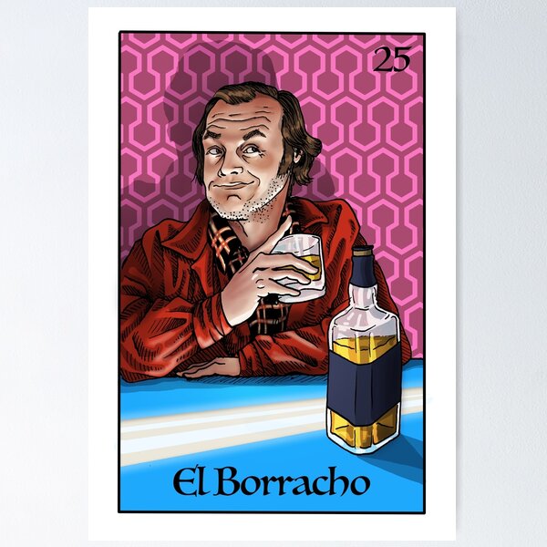 "El borracho Mexican lottery card inspired by El Resplandor" Poster by ...