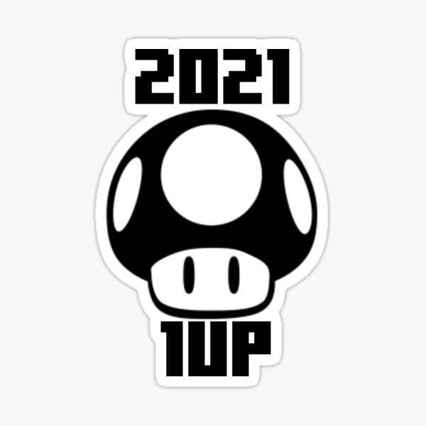 "1up or 2021" Sticker by epic-phrases | Redbubble
