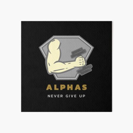 "Alphas Never Give Up Motivation Weight Lifting a Dumbbell" Art Board ...