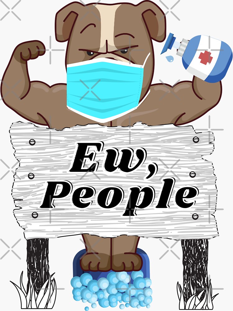 "Ew People Dog Wearing A Face Mask" Sticker for Sale by SoftMax | Redbubble
