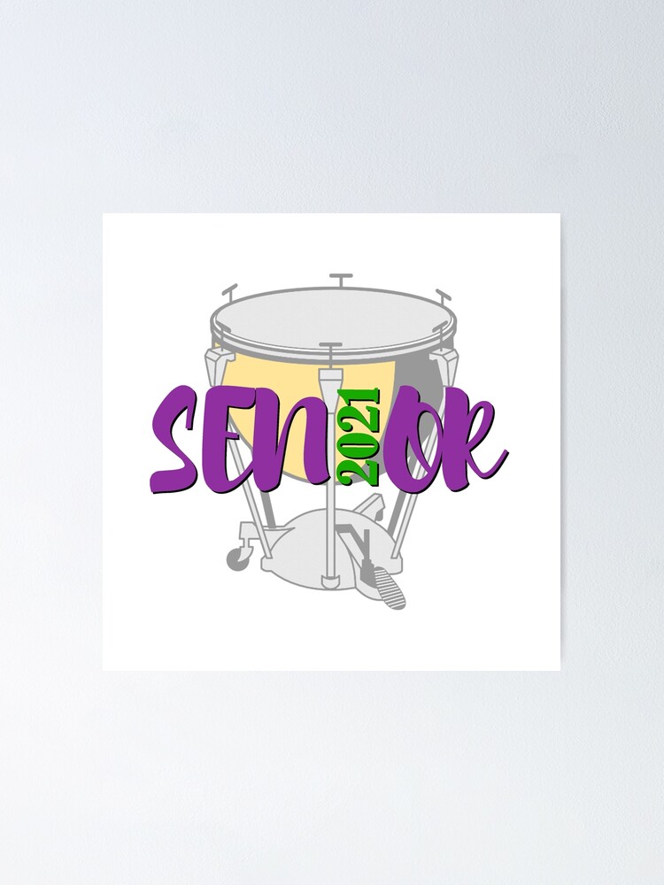 "Senior - Class of 2021 - Timpani" Poster for Sale by BandMomDesigns ...