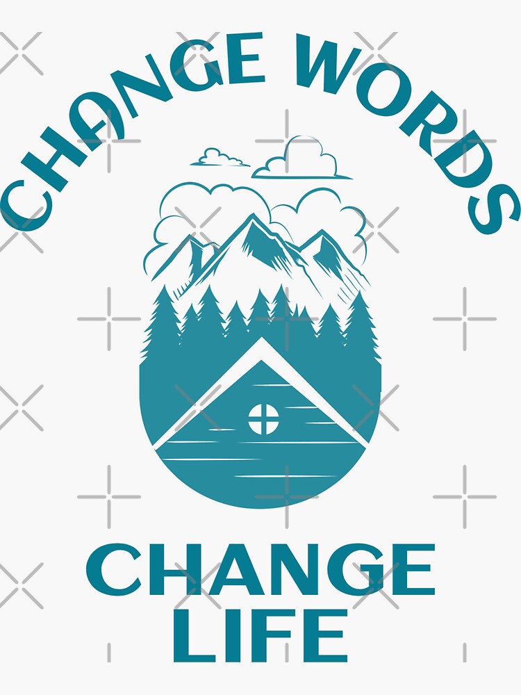 "Change words change life" Sticker for Sale by staplesnuggets | Redbubble