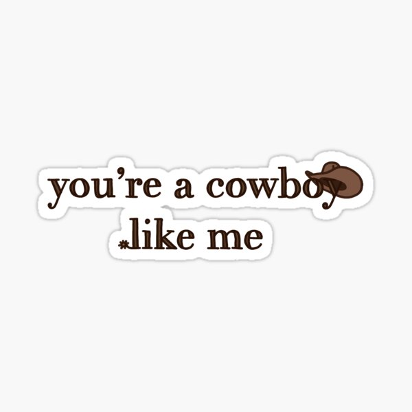 "Cowboy Like Me Sticker" Sticker for Sale by cowboyboots | Redbubble