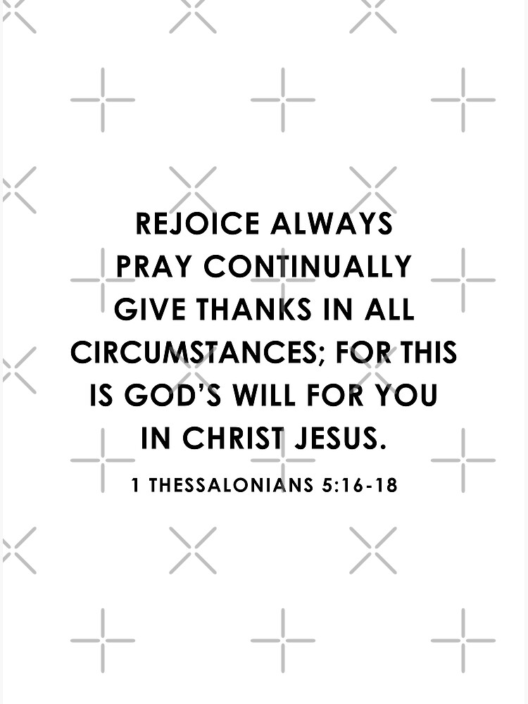 " Rejoice always pray continually give thanks in all circumstances; for ...