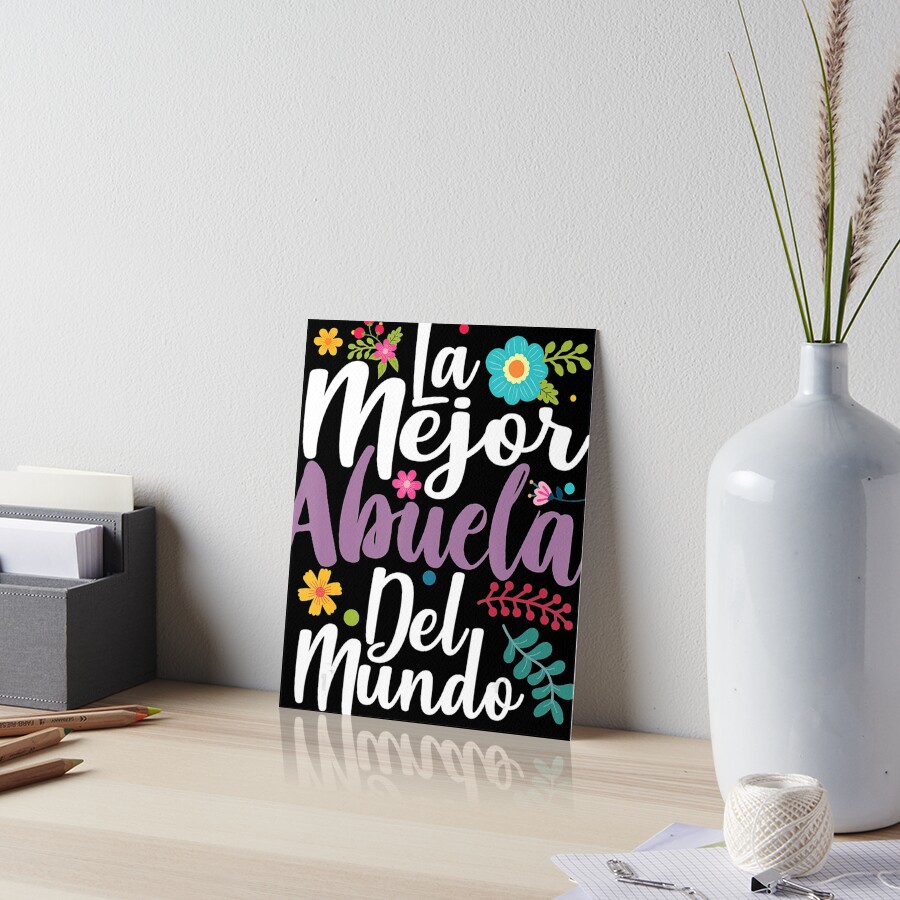 Lámina Rígida Feliz Dia De Las Madre La Mejor Abuela Del Mundo De Murraymccall Redbubble