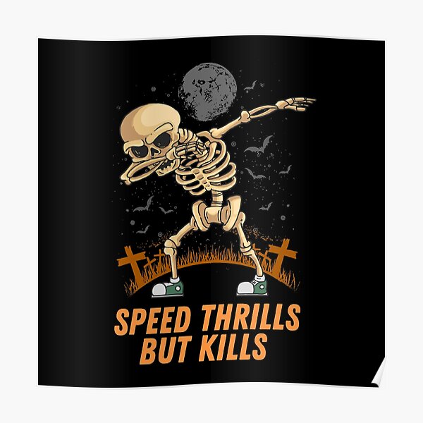 "Speed Thrills But Kills" Poster by Vroomium | Redbubble