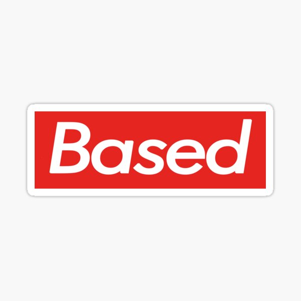 "Based" Sticker by AryaBaladi | Redbubble