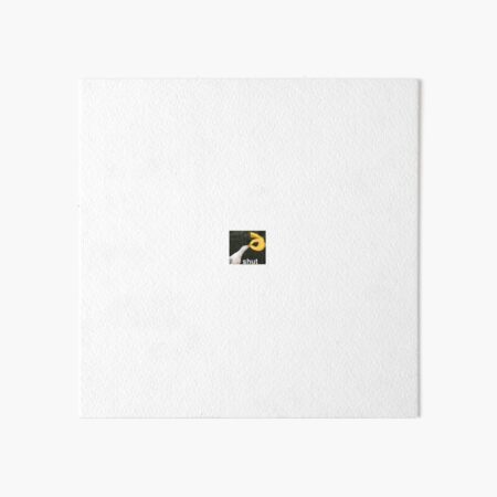 "bird shut meme" Art Board Print for Sale by uisch | Redbubble